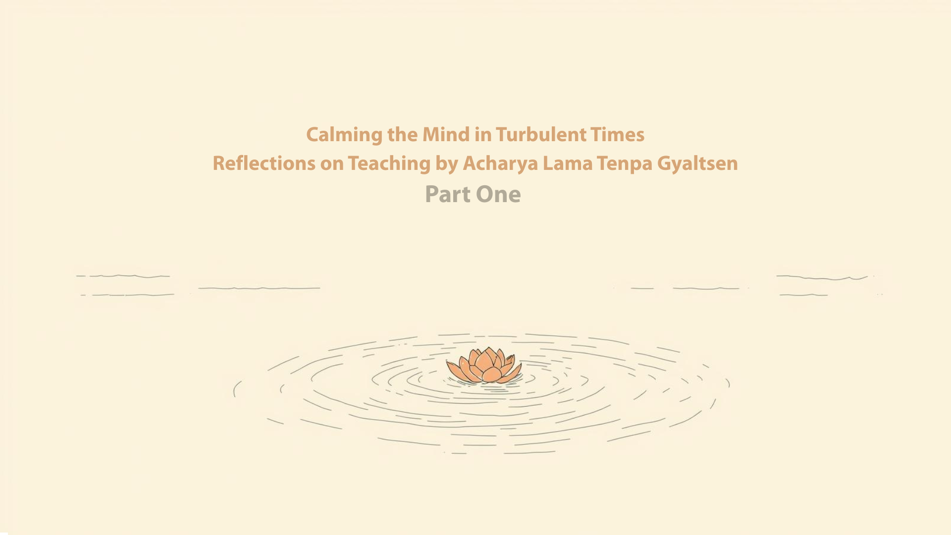 Calming the Mind in Turbulent Times: Reflections on Teachings by ...